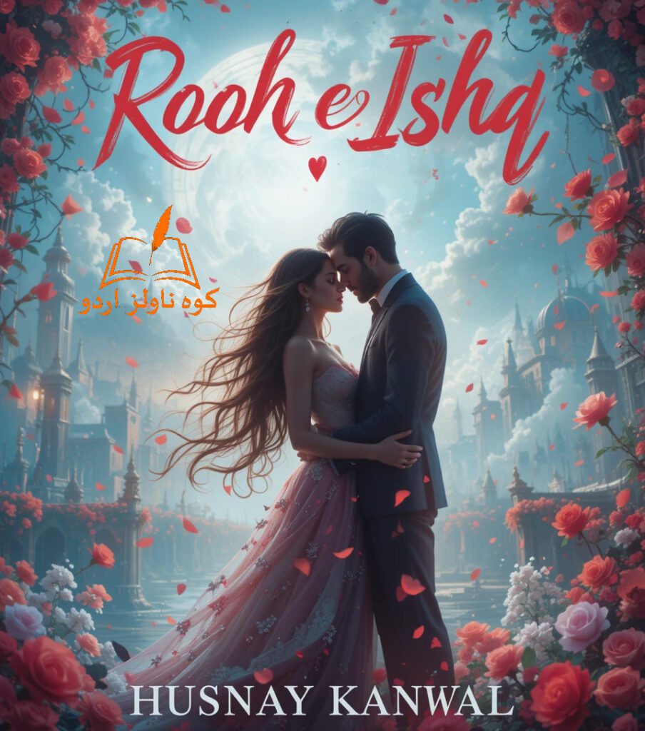 Rooh e Ishq by Husnay Kanwal Complete Novel PDF Download